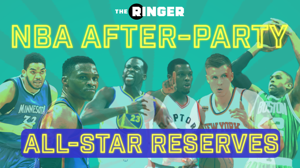 NBA After-Party: Reactions to the All-Star Reserves - The Ringer
