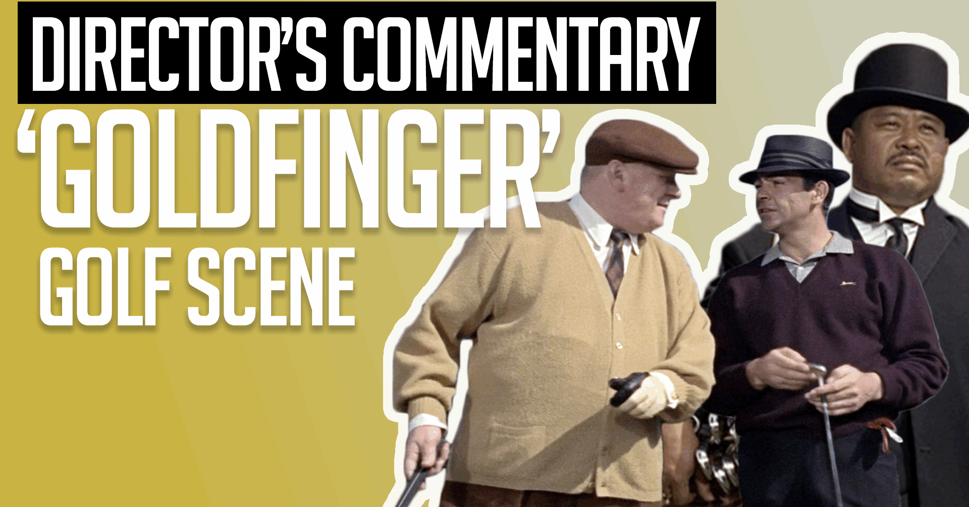 Director’s Commentary: ‘Goldfinger’ Golf Scene - The Ringer