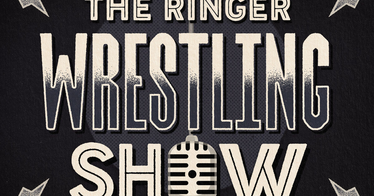 The New Ringer Wrestling Show Podcast Feed Is Here - The Ringer