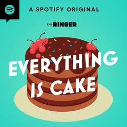 Everything Is Cake - The Ringer