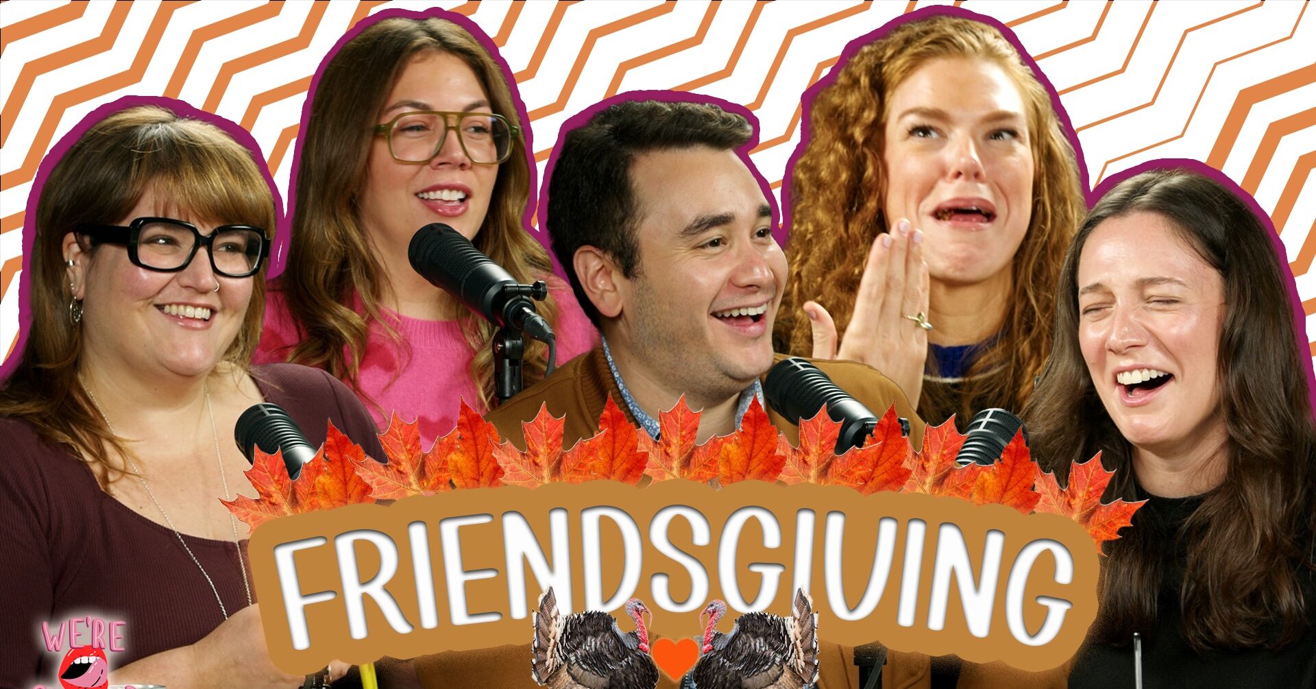 We’re Obsessed Hosts Friendsgiving - The Ringer
